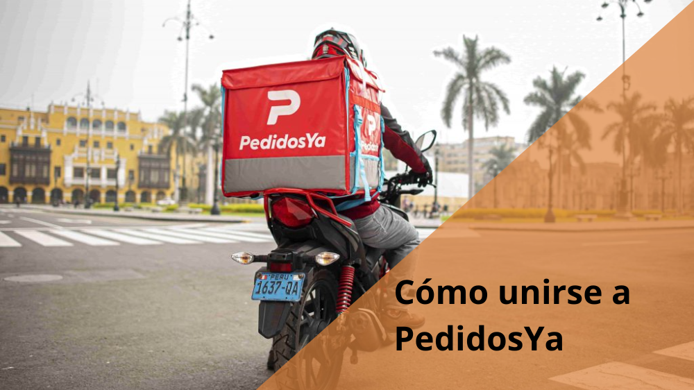 Cómo unirse a PedidosYa 【Paso a Paso】